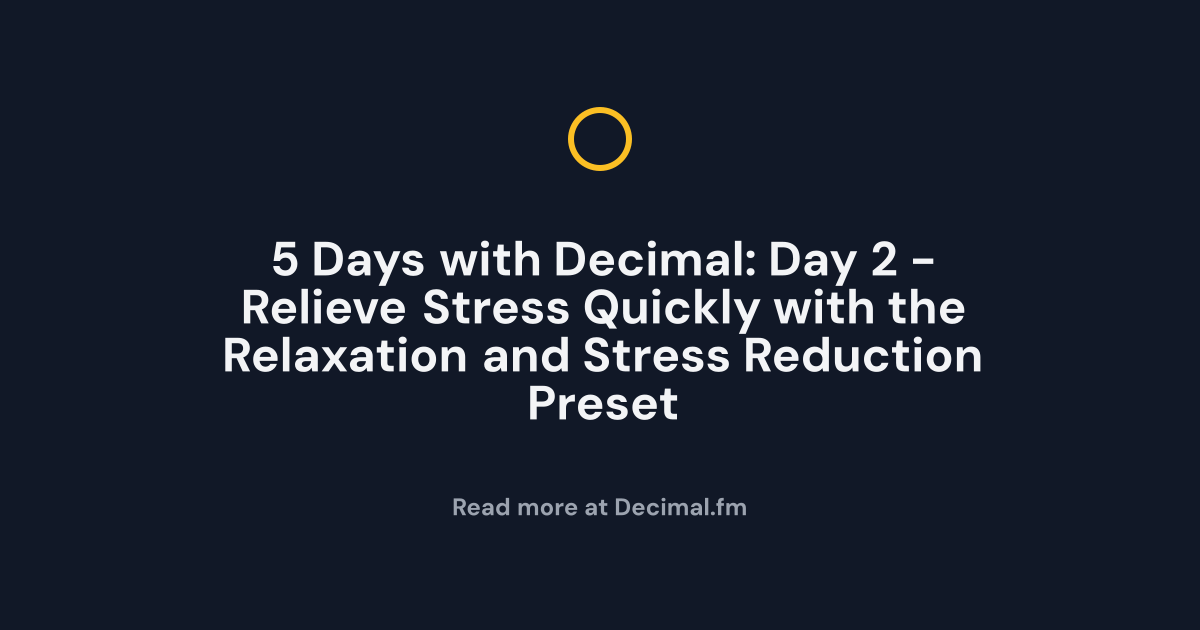 5 Days with Decimal: Day 2 - Relieve Stress Quickly with the Relaxation ...