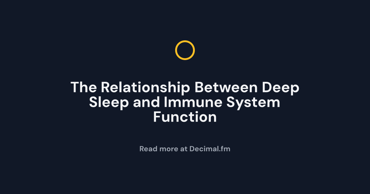 The Relationship Between Deep Sleep and Immune System Function — Decimal